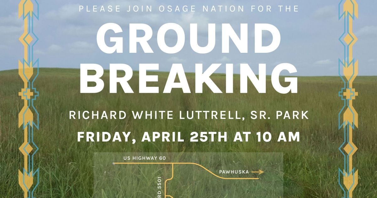 Osage Nation Announces Richard White Luttrell, Sr. Park Groundbreaking ...